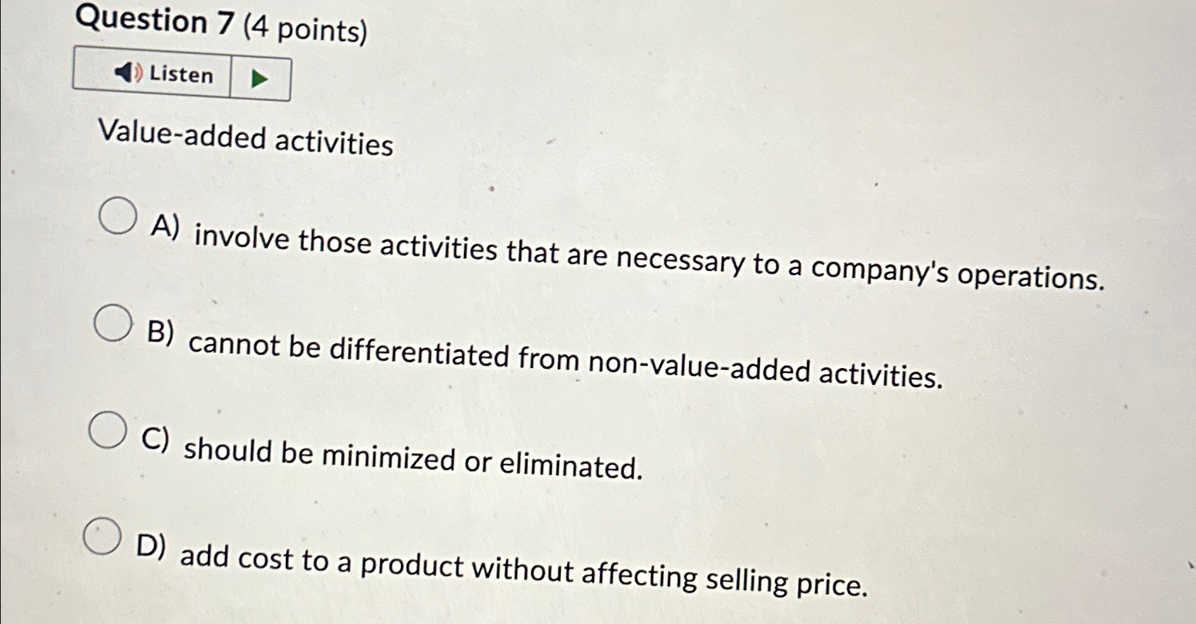 Solved Question 7 (4 ﻿points)ListenValue-added activitiesA) | Chegg.com