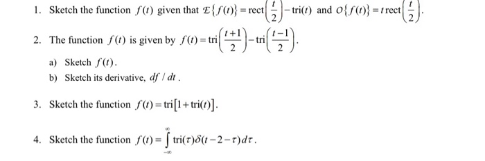 Solved tri(t) and of)} = 1. Sketch the function f(t) given | Chegg.com
