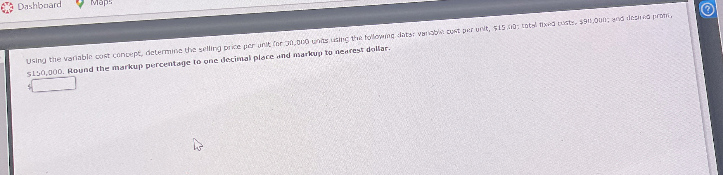 Solved DashboardMapsUsing the variable cost concept, | Chegg.com