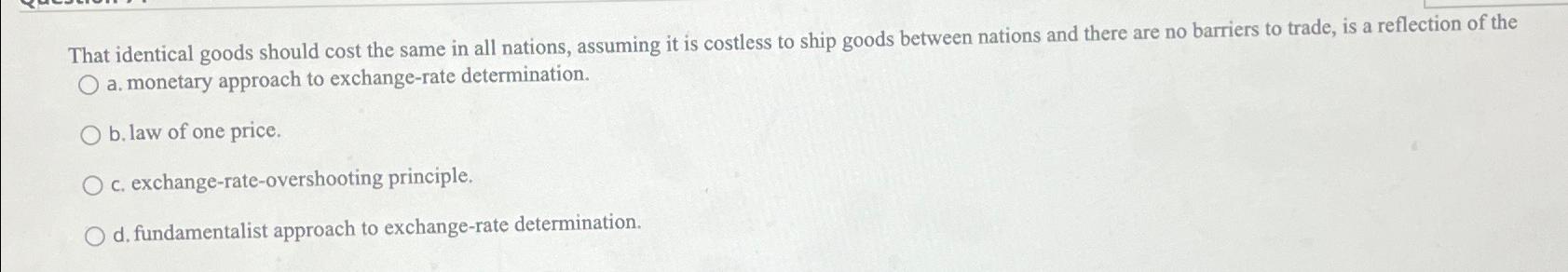 Solved That identical goods should cost the same in all | Chegg.com