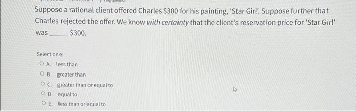 Solved Suppose a rational client offered Charles $300 for | Chegg.com