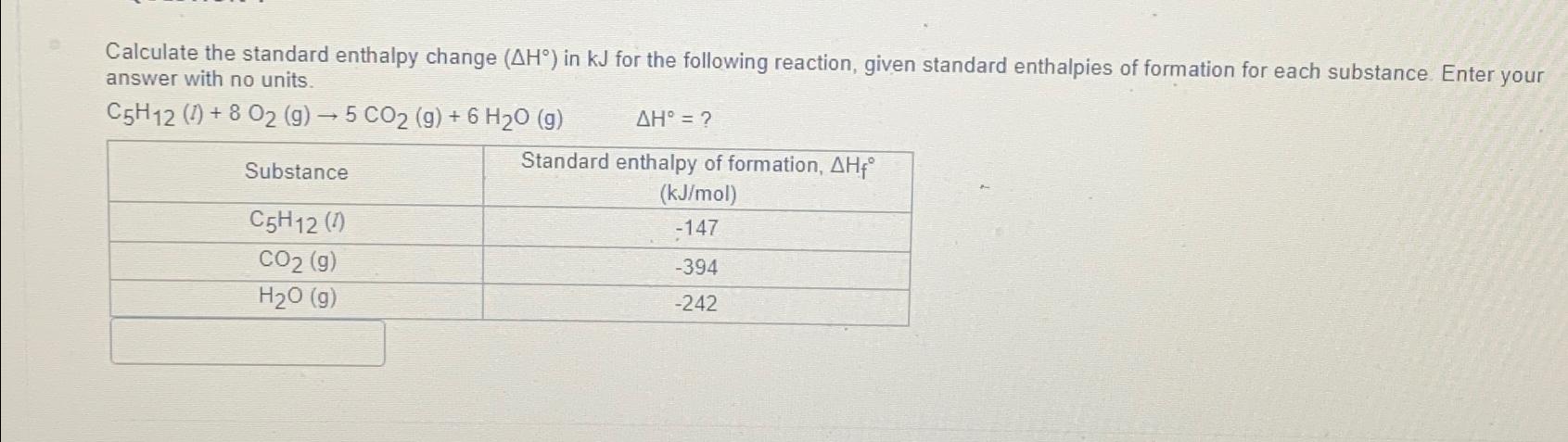 Solved Calculate the standard enthalpy change (ΔH°) ﻿in kJ | Chegg.com