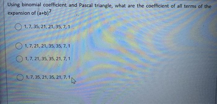 Solved Using binomial coefficient and Pascal triangle, what | Chegg.com
