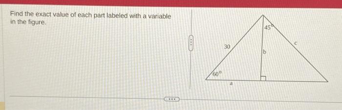 Solved Find the exact value of each part labeled with a | Chegg.com