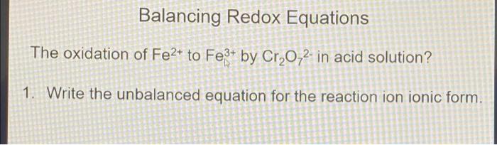 Solved Balancing Redox Equations The oxidation of Fe2+ to | Chegg.com