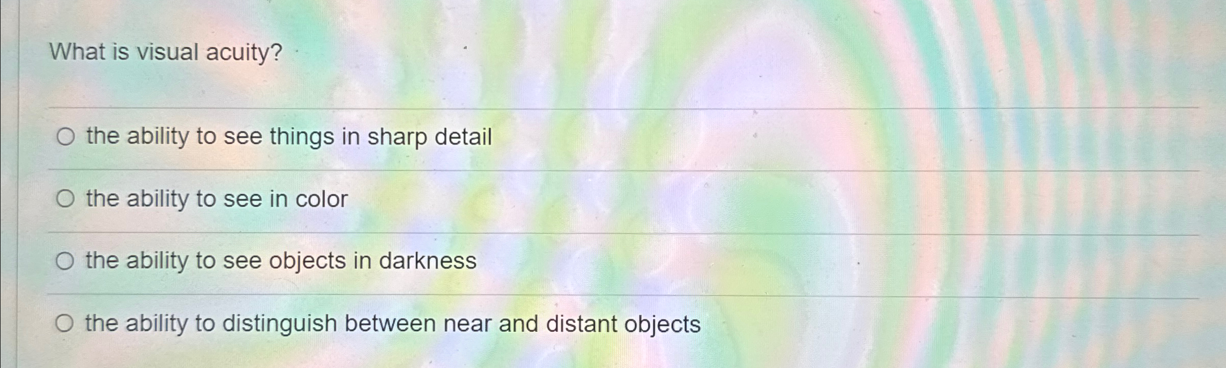 Solved What is visual acuity?the ability to see things in | Chegg.com