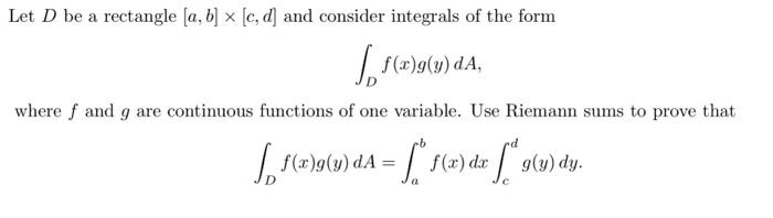 [Solved]: Let D be a rectangle [a,b][c,d] and consider inte