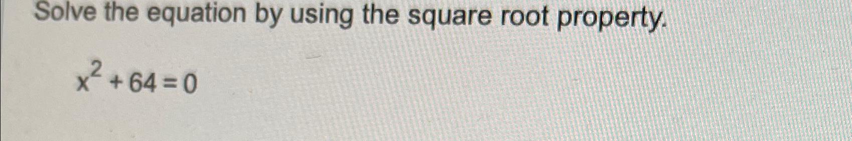Solved Solve the equation by using the square root | Chegg.com