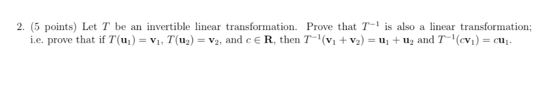 Solved (5 ﻿points) ﻿Let T ﻿be an invertible linear | Chegg.com
