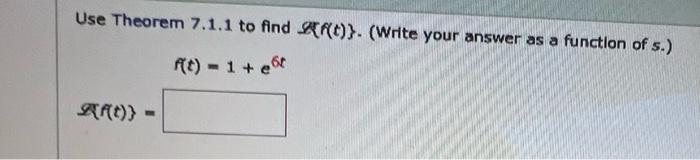 Solved Use Theorem 7.1.1 to find f(t)}. (Write your answer | Chegg.com