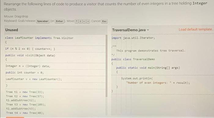 Solved Rearrange the following lines of code to produce a | Chegg.com