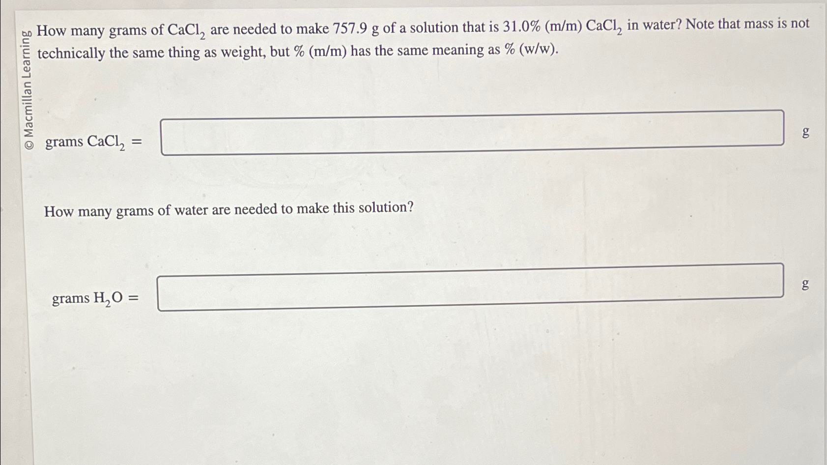 Solved How many grams of CaCl2 ﻿are needed to make 757.9g | Chegg.com