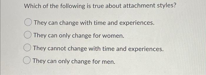 Solved Which of the following is true about attachment | Chegg.com