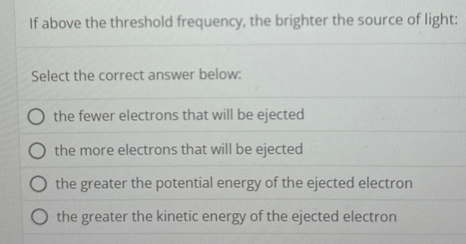 Solved If above the threshold frequency, the brighter the | Chegg.com