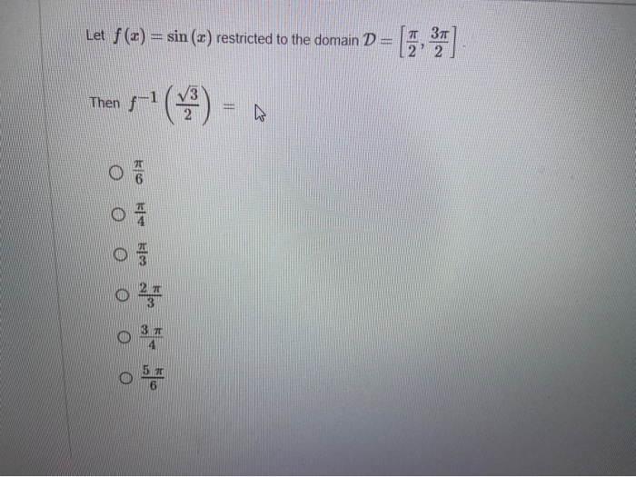 Solved Let f(x) = sin(x) restricted to the domain D = Then | Chegg.com