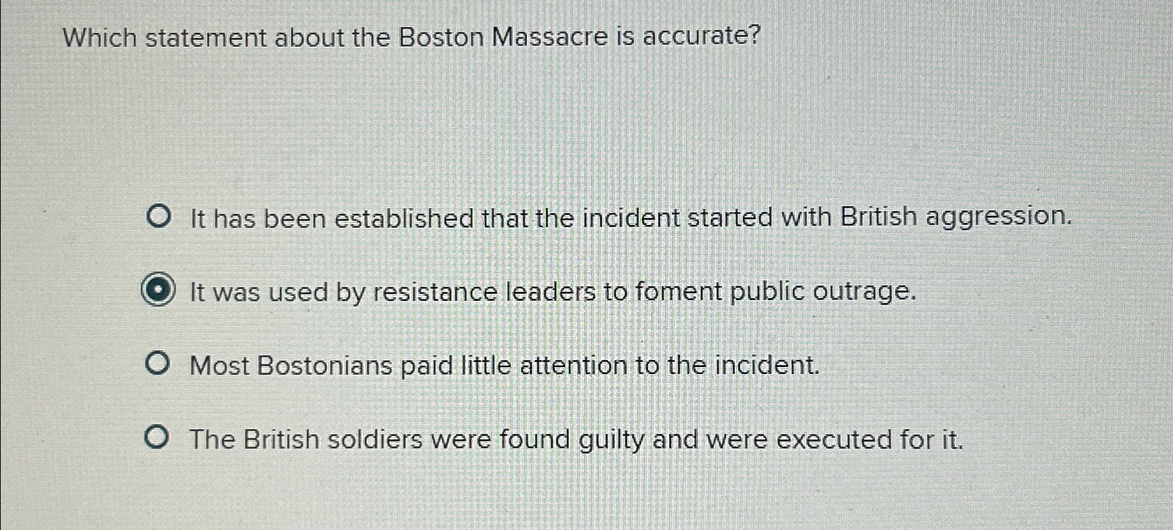 Solved Which statement about the Boston Massacre is | Chegg.com