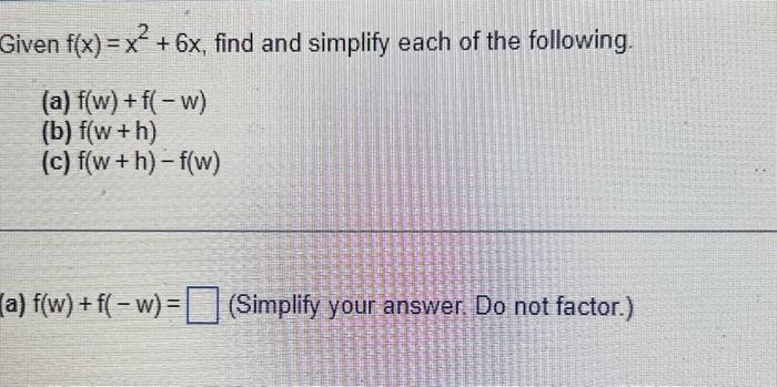 Solved Given f(x)=x2+6x, find and simplify each of the | Chegg.com