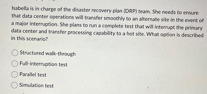 Solved Isabella is in charge of the disaster recovery plan | Chegg.com