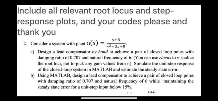 Include all relevant root locus and step- response | Chegg.com