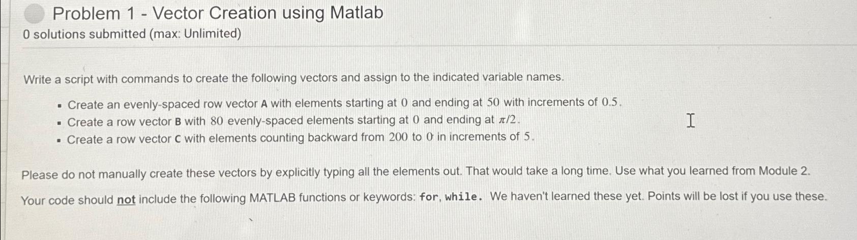 Solved Problem 1 - ﻿Vector Creation using Matlab0 ﻿solutions | Chegg.com