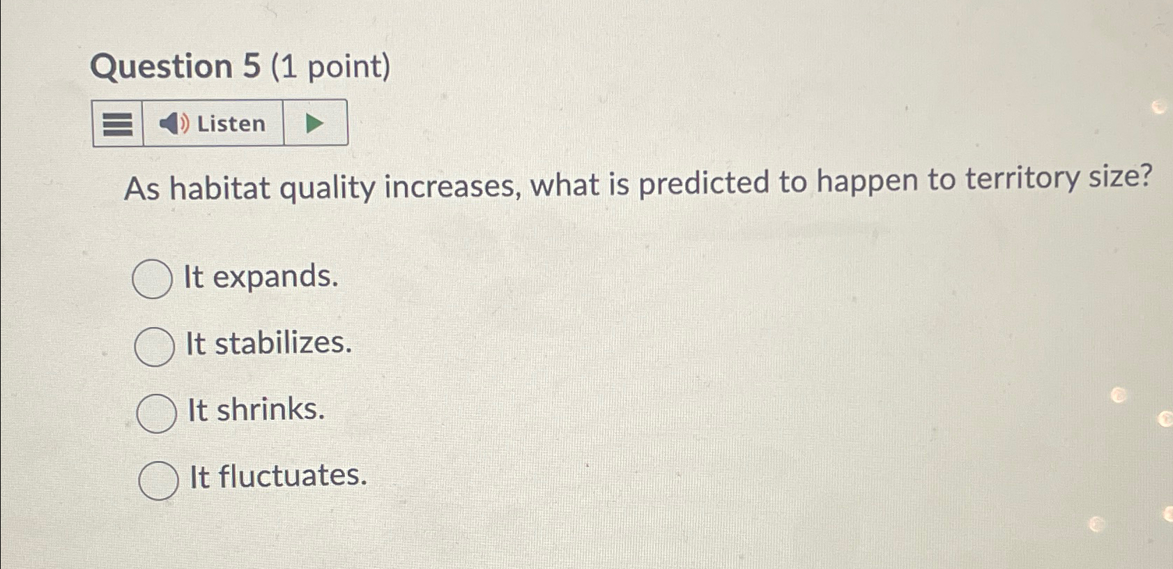 Solved Question 5 (1 ﻿point)As habitat quality increases, | Chegg.com