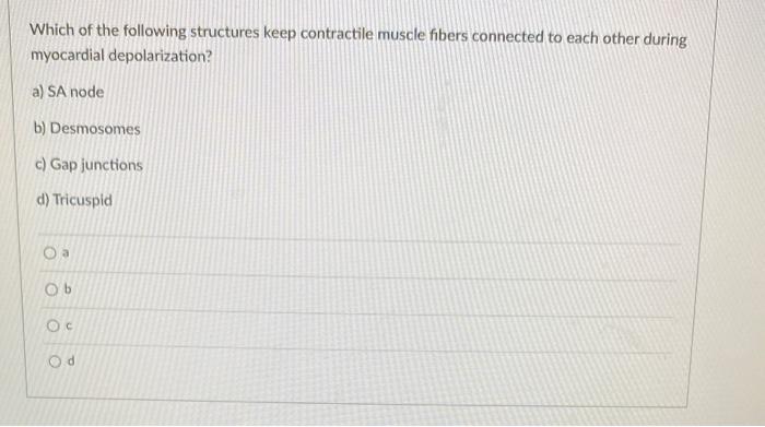 Solved Which of the following structures keep contractile | Chegg.com