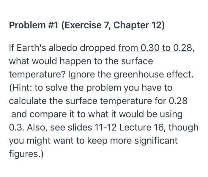 Solved Problem #1 (Exercise 7, Chapter 12) If Earth's albedo | Chegg.com