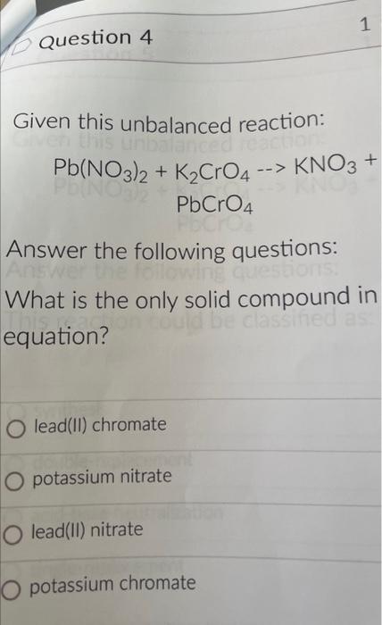 Solved Question 4 Given this unbalanced reaction: ven this | Chegg.com