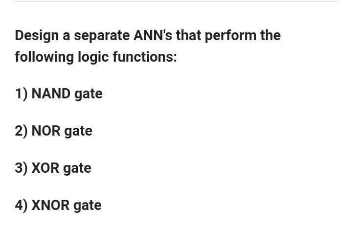 Solved Design a separate ANN's that perform the following | Chegg.com