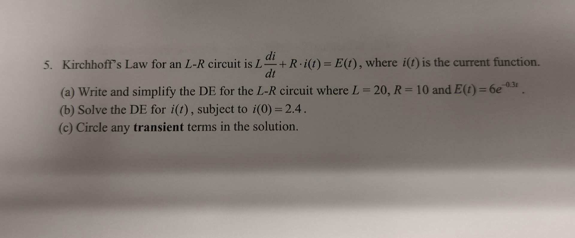 Solved 5. Kirchhoff's Law for an L−R circuit is | Chegg.com