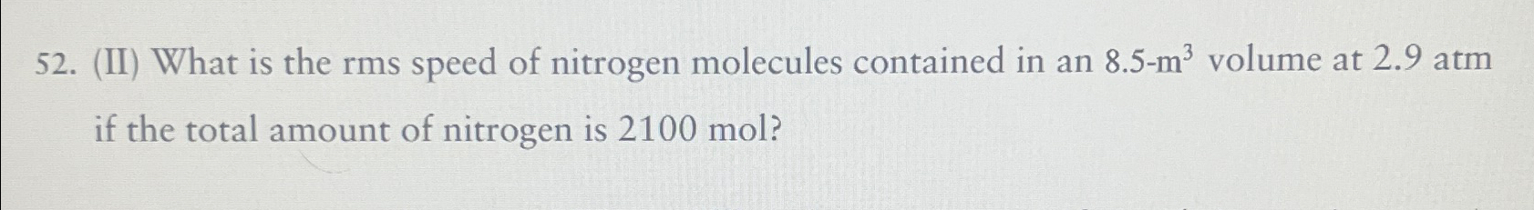 Solved (II) ﻿What is the rms speed of nitrogen molecules | Chegg.com