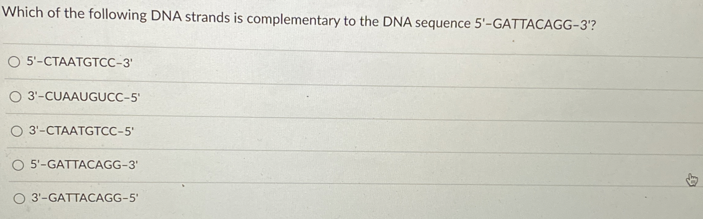 Solved Which of the following DNA strands is complementary | Chegg.com