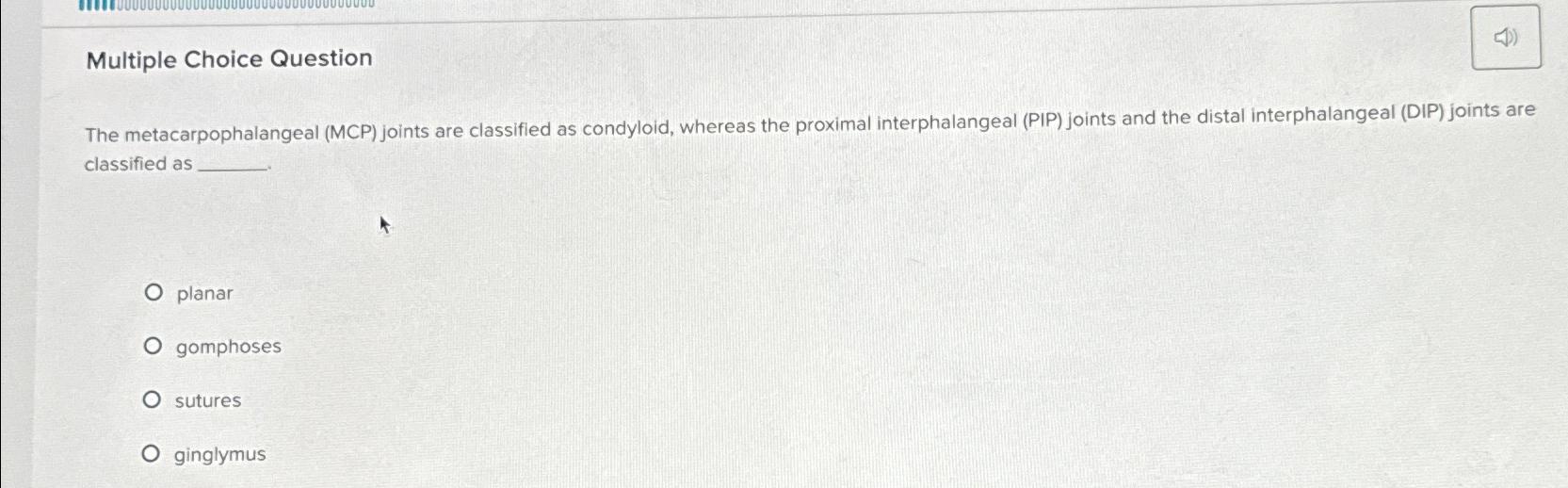 Solved Multiple Choice QuestionThe metacarpophalangeal (MCP) | Chegg.com