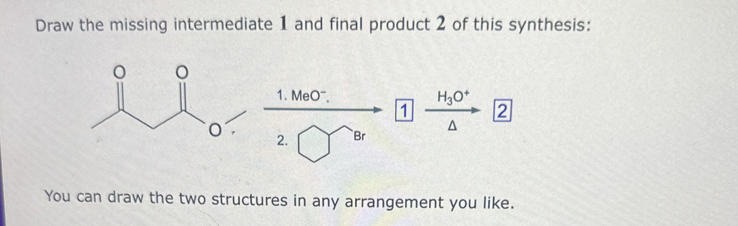 Solved Draw the missing intermediate 1 ﻿and final product 2 | Chegg.com