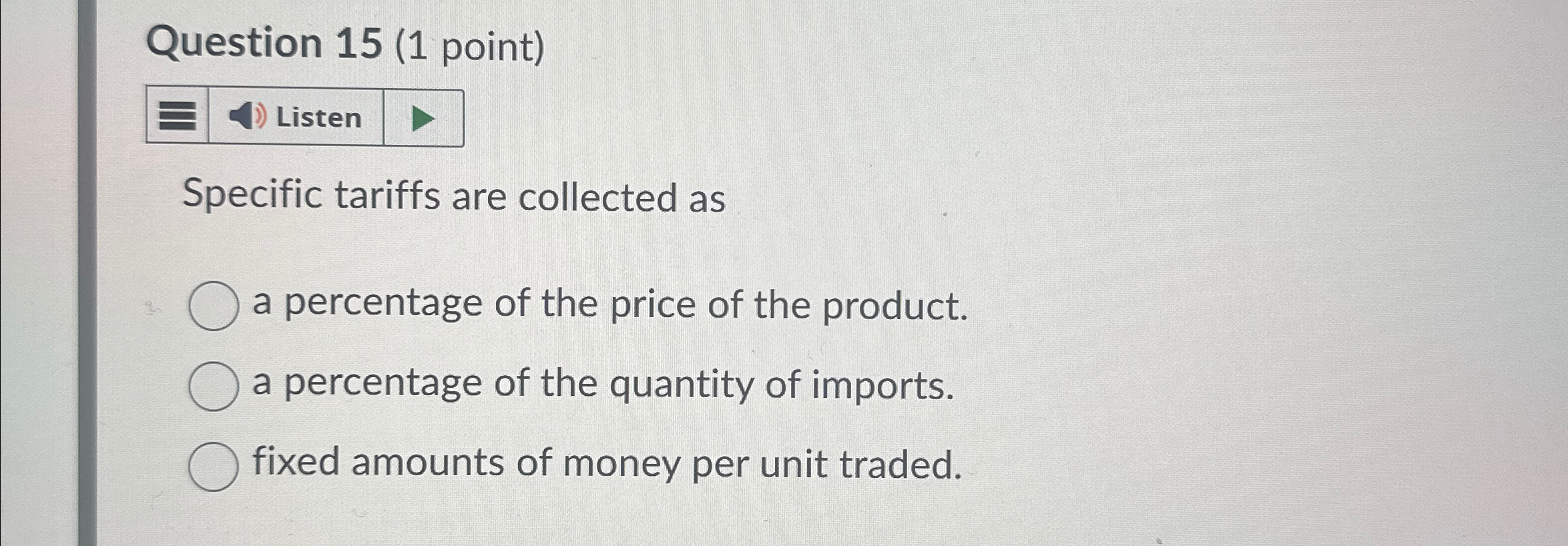 Solved Question 15 (1 ﻿point)ListenSpecific tariffs are | Chegg.com