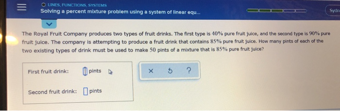 Solved O LINES, FUNCTIONS, SYSTEMS Solving a percent mixture | Chegg.com Solved O LINES, FUNCTIONS, SYSTEMS Solving a percent mixture | Chegg.com