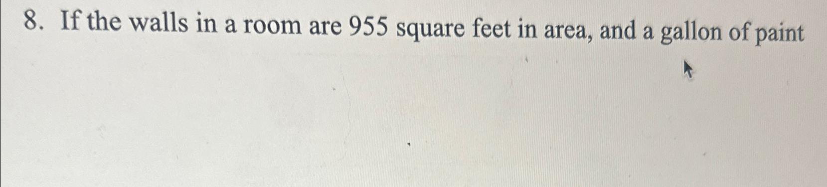 Solved If the walls in a room are 955 ﻿square feet in area, | Chegg.com