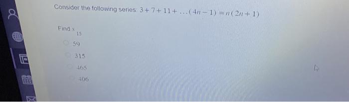 Solved Consider the following series: 3+7+11+ | Chegg.com