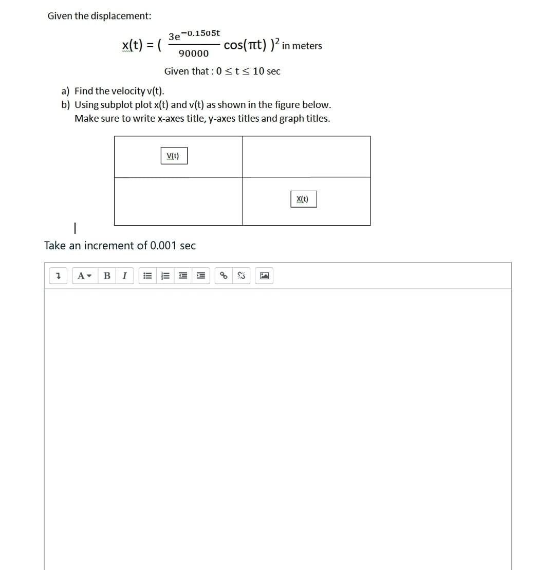 Solved Given the displacement: | Chegg.com