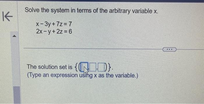 Solved Solve the system in terms of the arbitrary variable | Chegg.com