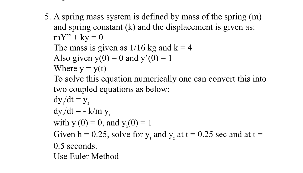 Solved A spring mass system is defined by mass of the spring | Chegg.com
