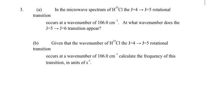 Solved (a) In the microwave spectrum of H35Cl the J=4→J=5 | Chegg.com