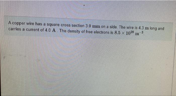 Solved A copper wire has a square cross section 3.0 mm on a | Chegg.com