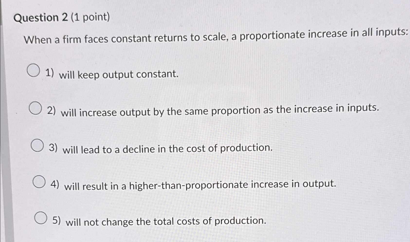 Solved Question 2 (1 ﻿point)When a firm faces constant | Chegg.com