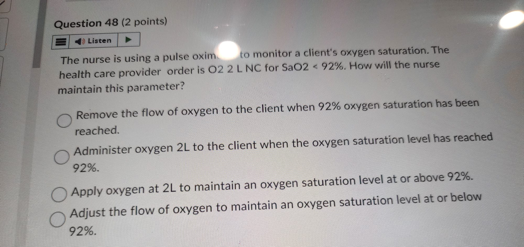 Solved Question 48 (2 ﻿points)ListenThe nurse is using a | Chegg.com