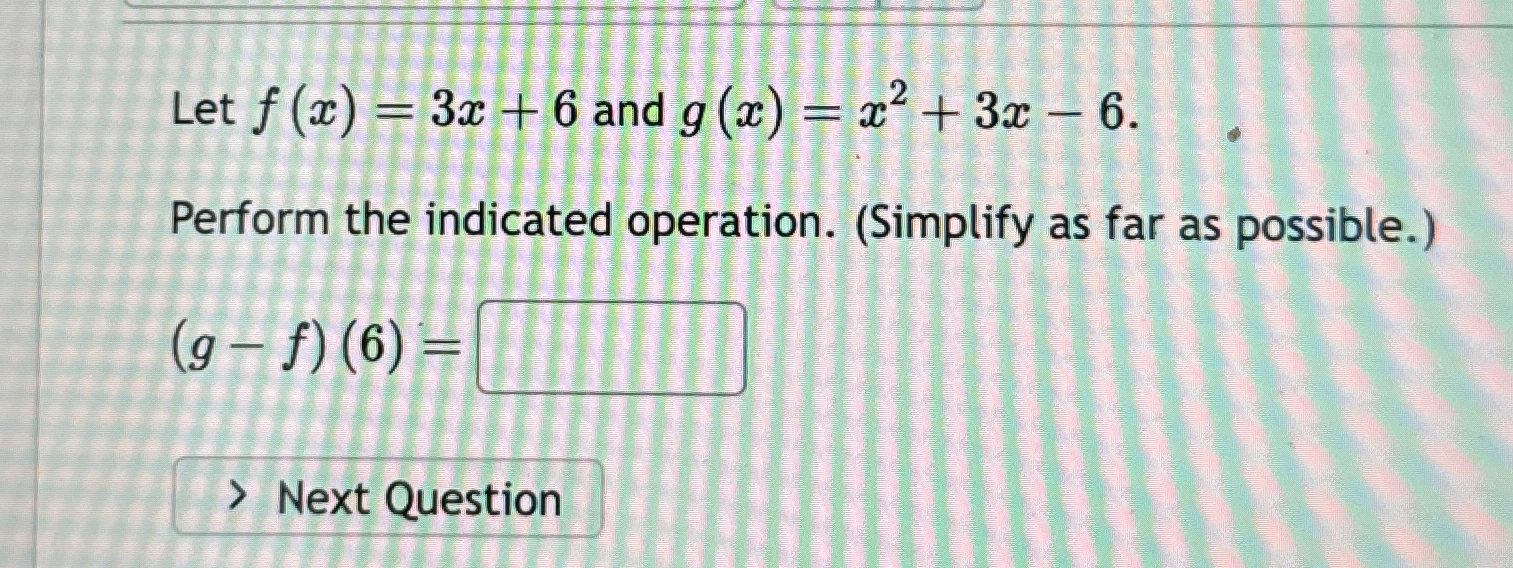 Solved Let f(x)=3x+6 ﻿and g(x)=x2+3x-6.Perform the indicated | Chegg.com