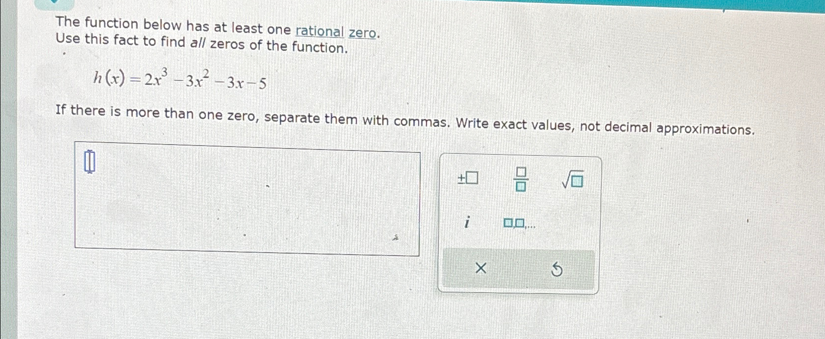 Solved The function below has at least one rational zero.Use | Chegg.com