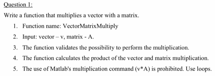 Solved Question 1: Write a function that multiplies a vector | Chegg.com