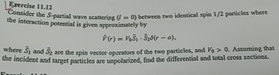 Solved Exercise 11.12Consider the S-partial wave scattering | Chegg.com