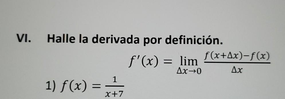 Solved VI. Halle la derivada por definición. f(x+Ax)-f(x) | Chegg.com